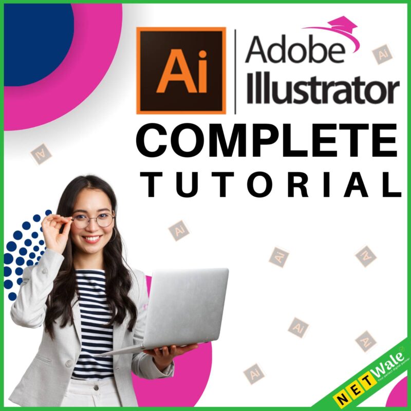 Adobe Illustrator Complete Tutorial - Netwale.com