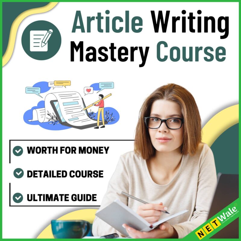 Article Writing Mastery Course - Netwale.com