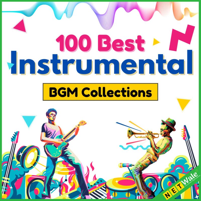 100 Best Instrumental BGM Collection - Netwale.com