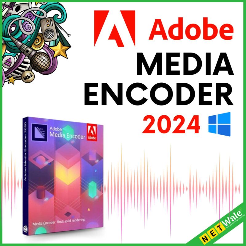 Adobe Media Encoder 2024 - Netwale.com
