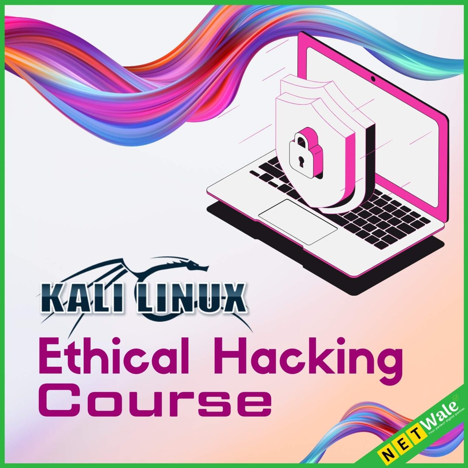 Kali Linux Essentials Ethical Hacking Course - Netwale.com Kali Linux Essentials Ethical Hacking Course - Netwale.com