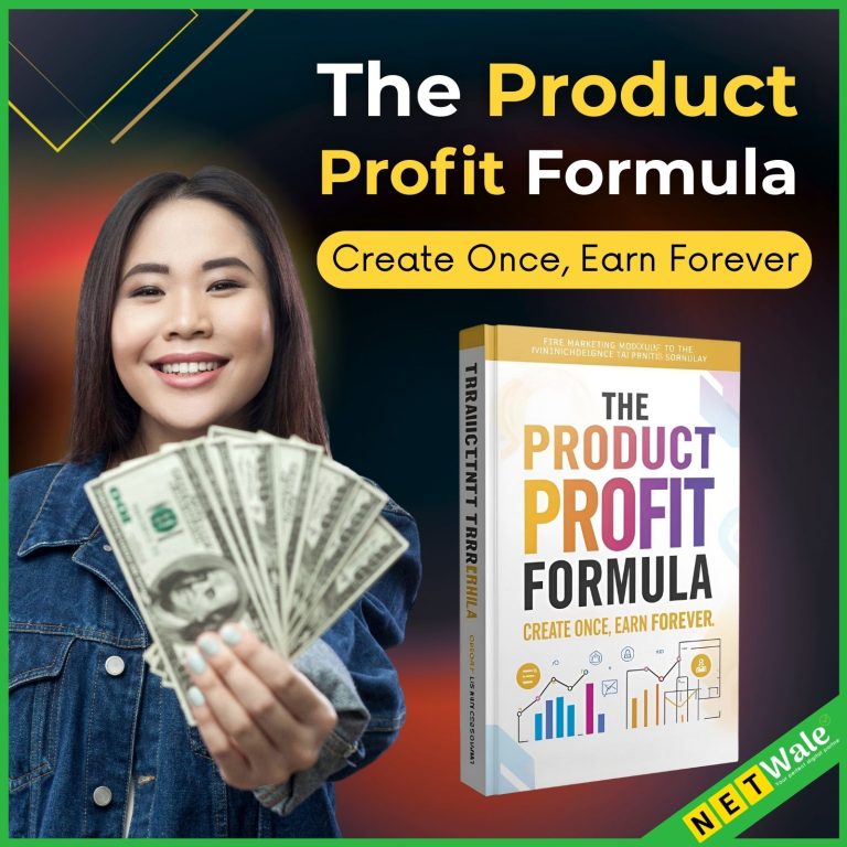 The Product Profit Formula - Create Once, Earn Forever - Netwale.com